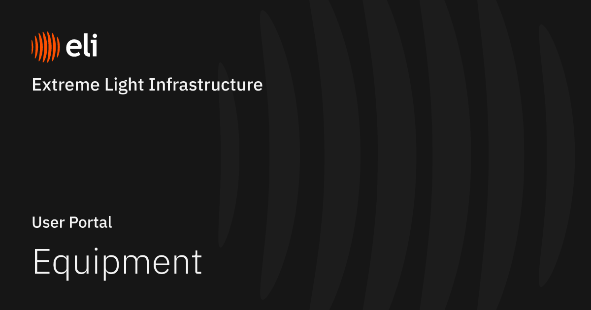 Equipment – ELI User Portal